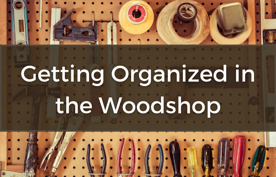 Getting Organized in the Woodshop | Lumber Shack