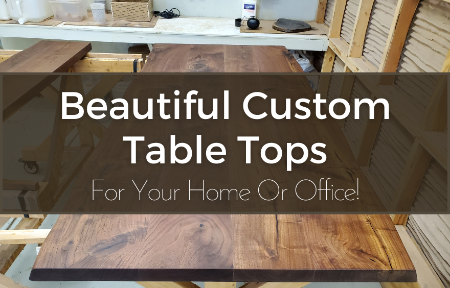 Beautiful Custom Table Tops For Your Home Or Office | Lumber Shack