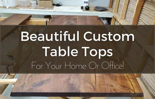 Beautiful Custom Table Tops For Your Home Or Office | Lumber Shack